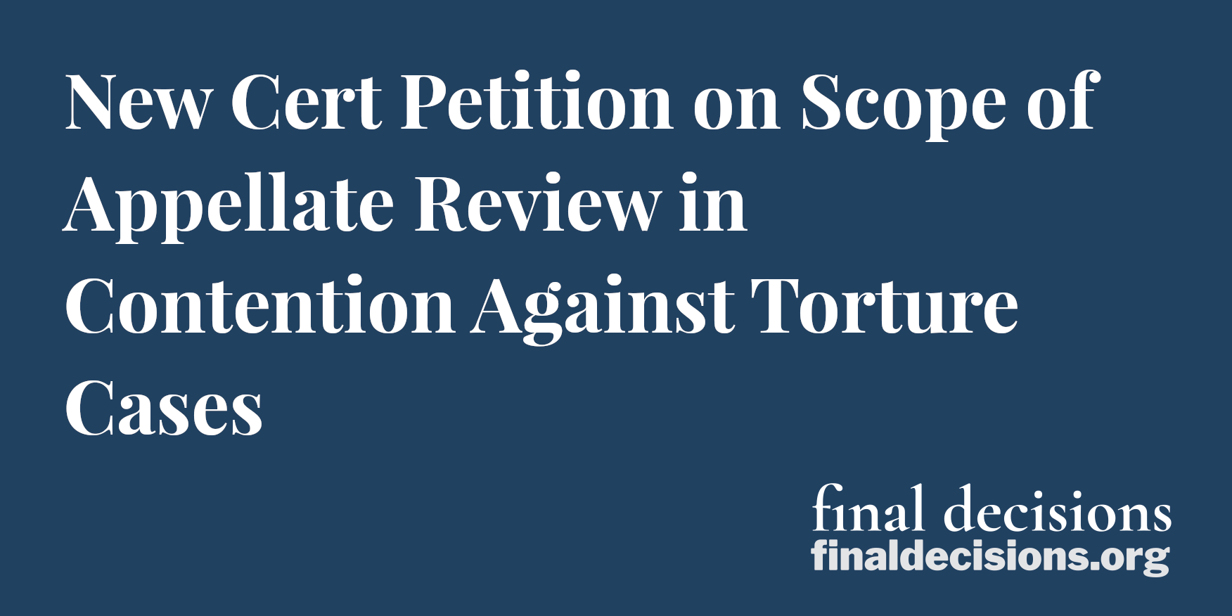 New Cert Petition on Scope of Appellate Review in Convention Against ... New Cert Petition on Scope of Appellate Review in Convention Against ...