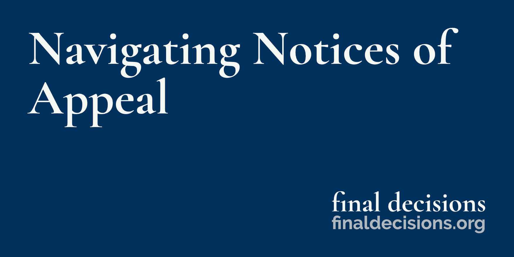 Navigating Notices of Appeal - Final Decisions PLLC